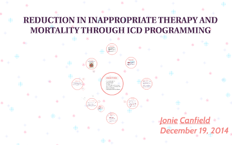 REDUCTION IN INAPPROPRIATE THERAPY AND MORTALITY THROUGH ICD by Jonie ...