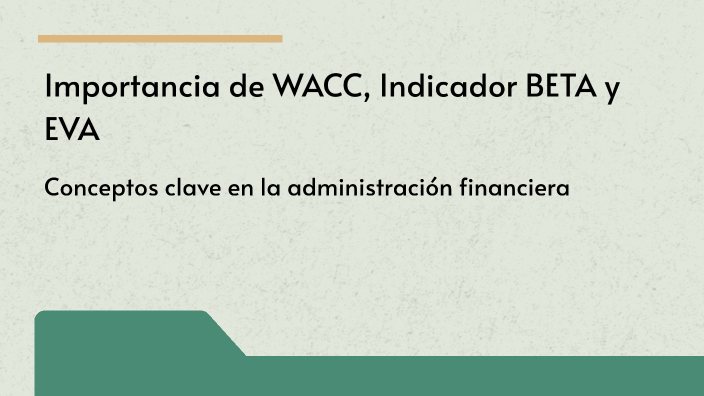 Importancia de WACC, Indicador BETA y EVA by Joshua Mancero on Prezi