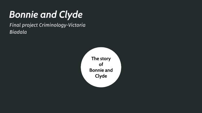 Bonnie and Clyde by VICTORIA BIADALA on Prezi