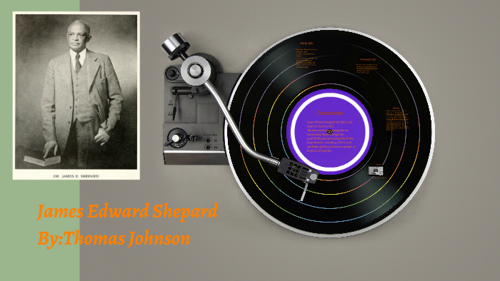 James Edward Shepard by thomas johnson on Prezi