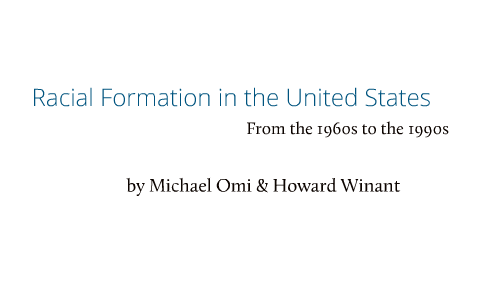 Racial Formation in the United States by Andrew Burger on Prezi