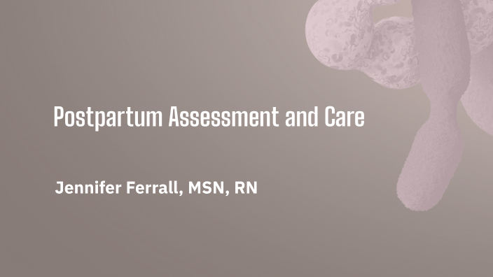 Understanding Postpartum Physiology by Jennifer Ferrall on Prezi