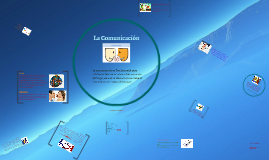 La Comunicación by jimmy Alarcón on Prezi