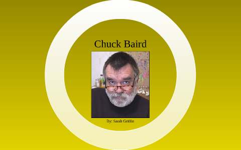 Chuck Baird by Sarah Griffin on Prezi