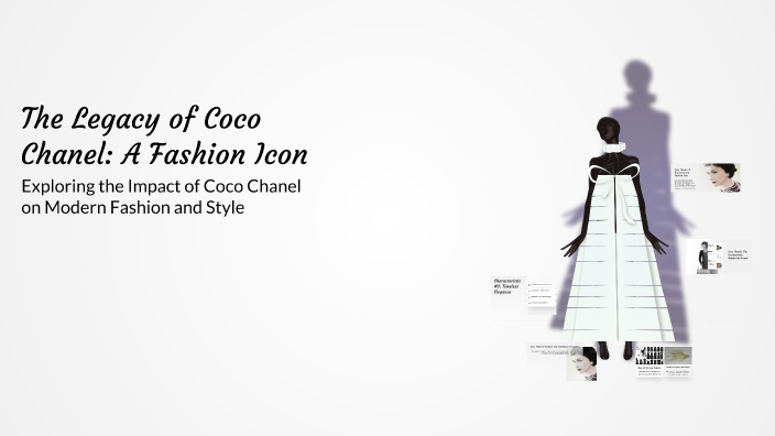 The Legacy of Coco Chanel: A Fashion Icon by Hillary Padilla on Prezi