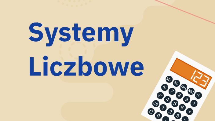 Systemy Liczbowe by Aleksandra Kaczmarczyk on Prezi
