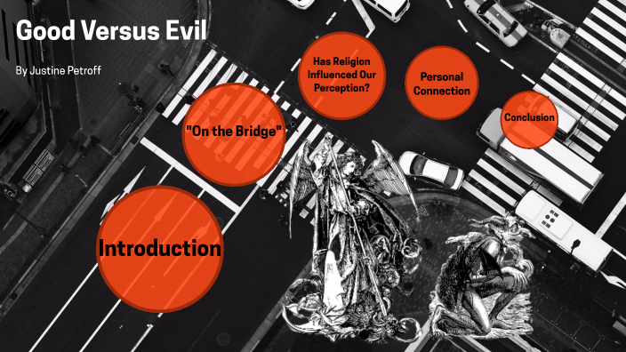 Good Versus Evil - ENG1D3-2 by justine petroff on Prezi