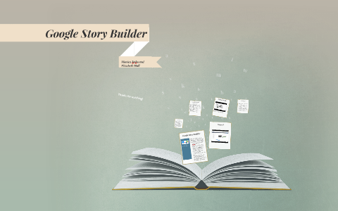 Google Story Builder by Elizabeth Hall on Prezi