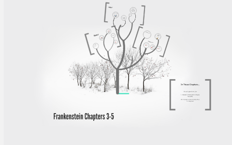Frankenstein Chapters 3-5 by Skai Harris on Prezi
