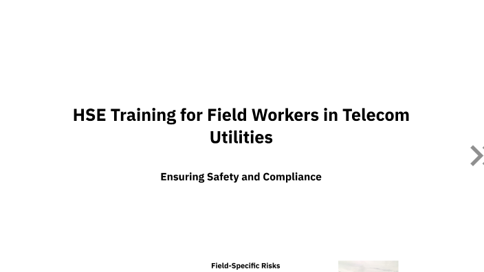 HSE Training for Field Workers in Telecom Utilities by Mian Waqas on Prezi