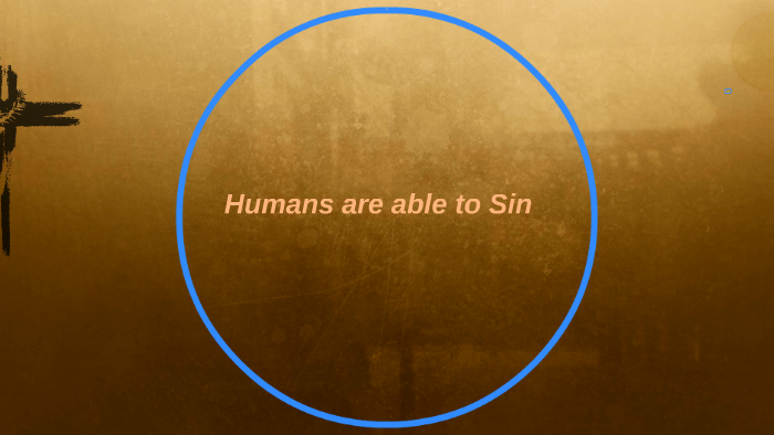 Humans are able to Sin by Jayson Nunez on Prezi