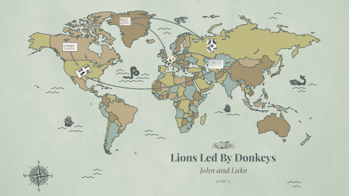 Lions Led By Donkeys by john mccarthy on Prezi