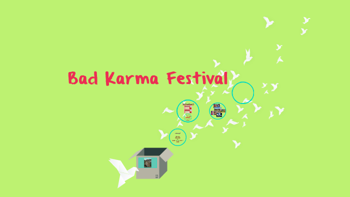 Bad Karma Festival by Hanneke van Riel on Prezi