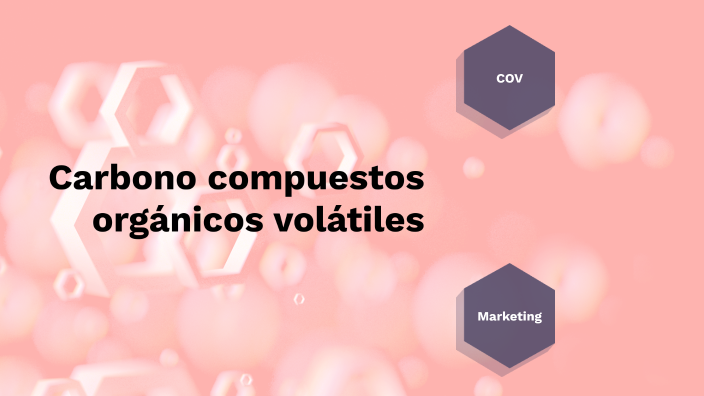 Carbono compuestos orgánicos volátiles by steven guerrero on Prezi
