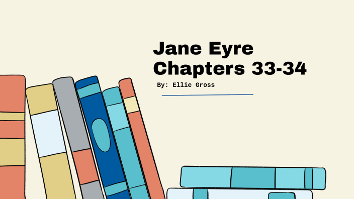 Jane Eyre Chapters 33-34 by Ellie Gross on Prezi