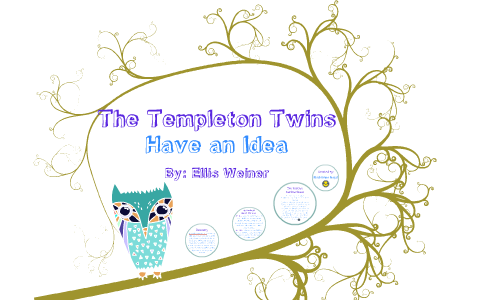 The Templeton Twins by Madeleine Boyd on Prezi
