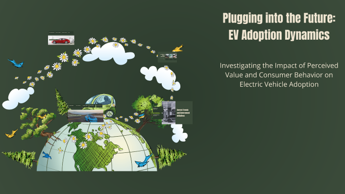 Plugging into the Future: EV Adoption Dynamics by bhavesh sai kasala on Prezi