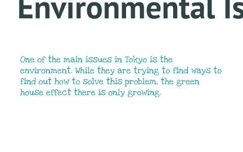 Environmental Issues in Tokyo by Patrick Leppert on Prezi