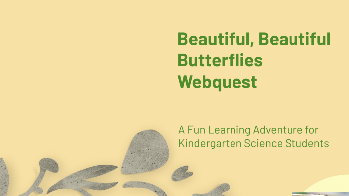 Beautiful, Beautiful Butterflies Webquest by Ryle Yearego on Prezi