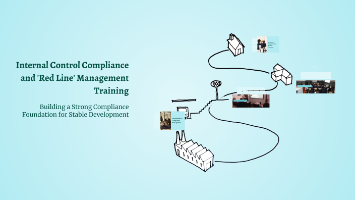 Internal Control Compliance and 'Red Line' Management Training by 泽涛 潘 on Prezi