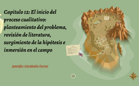 Capitulo 12: El inicio del proceso cualitativo: planteamient by Jennifer Caraballo Ferrer on Prezi