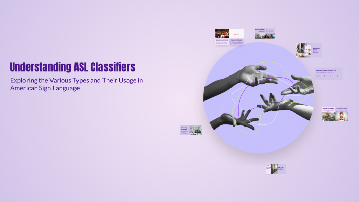 Understanding ASL Classifiers by Julie Cappleman on Prezi
