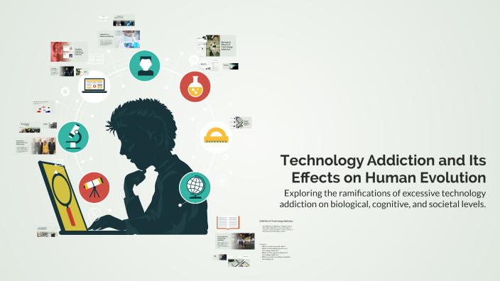 Technology Addiction and Its Effects on Human Evolution by Radiyat ...
