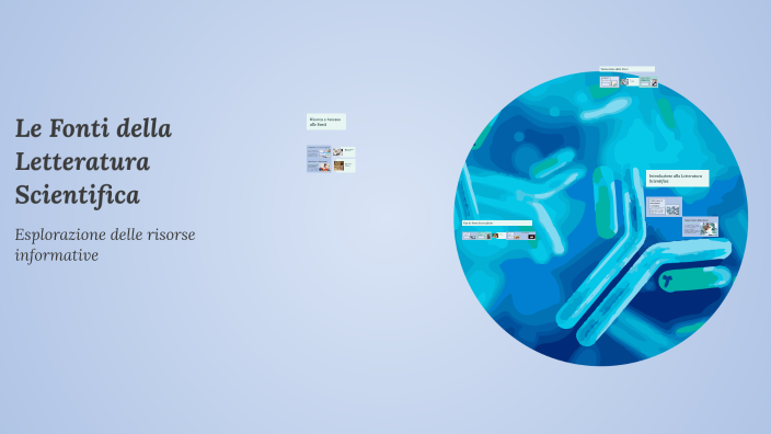 Le Fonti della Letteratura Scientifica by Roberta Lucia Mangano on Prezi