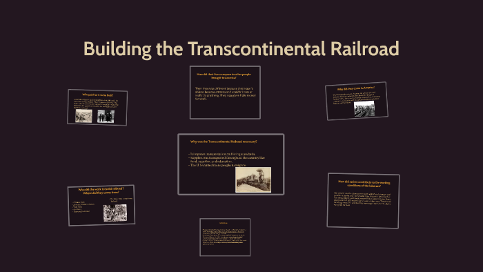 Building the Transcontinental Railroad by Tabitha Weston on Prezi