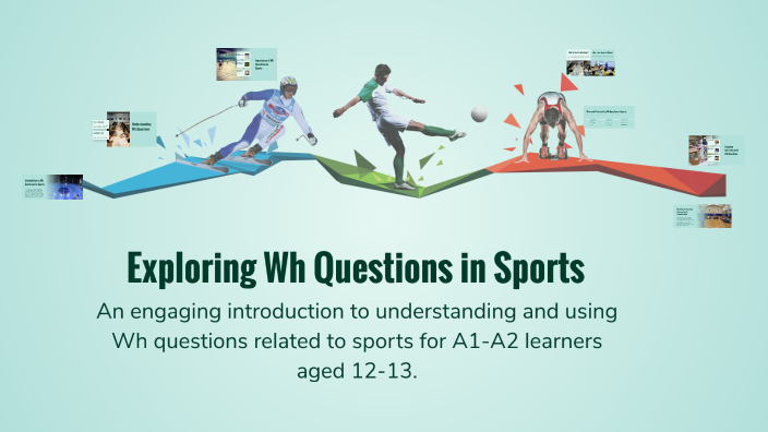 Exploring Sports Through Wh Questions by Derin Inci on Prezi
