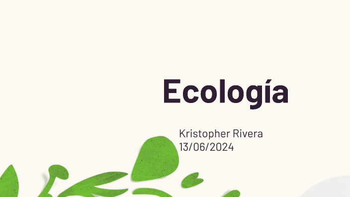 Ecologia by Kristopher Rivera on Prezi