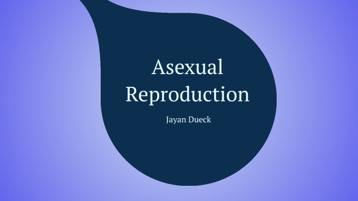Asexual Reproduction Graphic Organizer Jayan by Jayan Dueck on Prezi