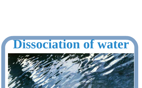 dissociation of water, acids and bases, and the ph scale by joshua ...