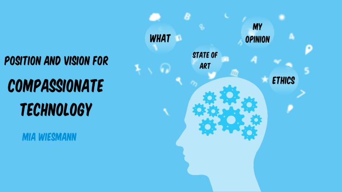 Position and Vision for Compassionate Technology by Mia Wiesmann on Prezi
