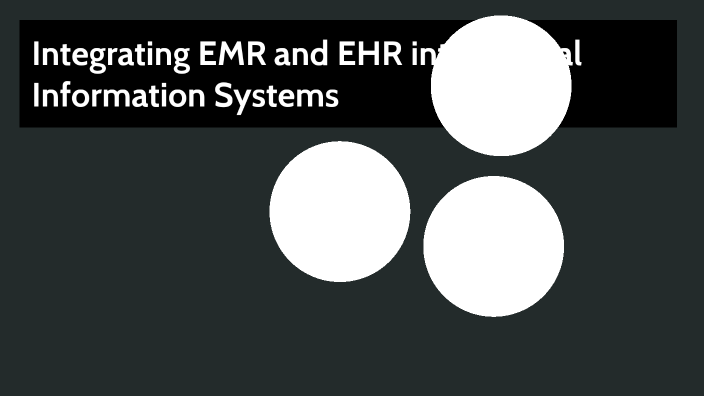 Integrating EMR and EHR into Clinical Information Systems by lewis ...