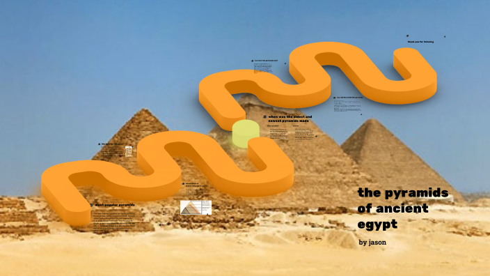 the pyramids of ancient egypt by Jason Arreza on Prezi