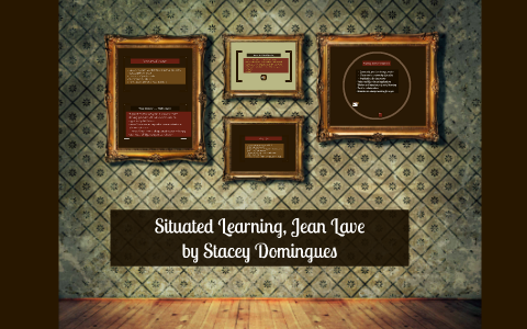 Situated Learning, Jean Lave by on Prezi