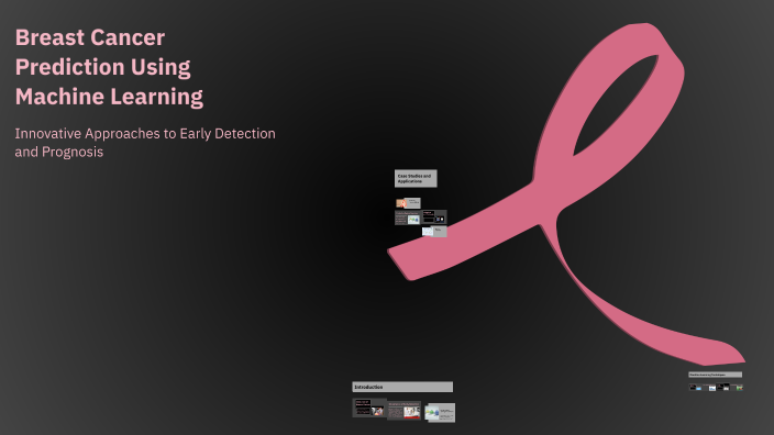 Breast Cancer Prediction Using Machine Learning by Pratham Rana on Prezi