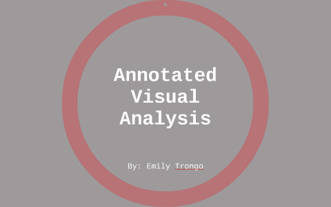 Annotated Visual Analysis by Emily