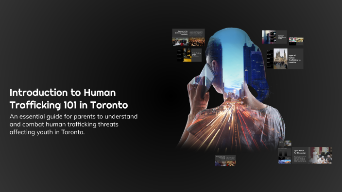Introduction to Human Trafficking 101 in Toronto by Sabeth E on Prezi