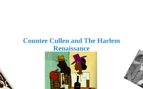 Harlem Renaissance: Countee Cullen by Caitlin McCoy on Prezi