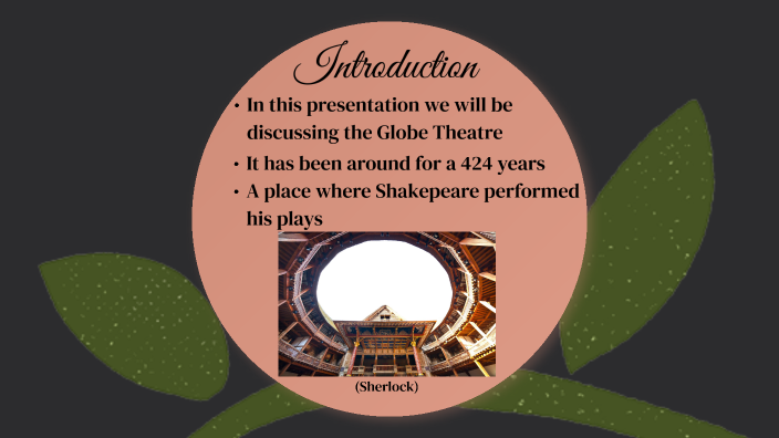 Globe Theatre Presentation by Saydee Allen on Prezi