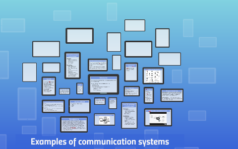 Examples of communication systems by Kate Manolas on Prezi