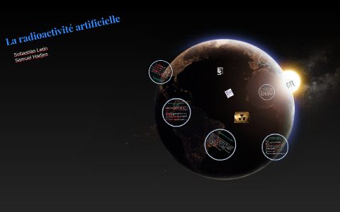 La radioactivité artificielle by S H on Prezi