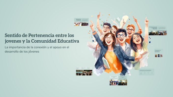 Sentido de Pertenencia en la Comunidad Educativa by Jhoselin on Prezi