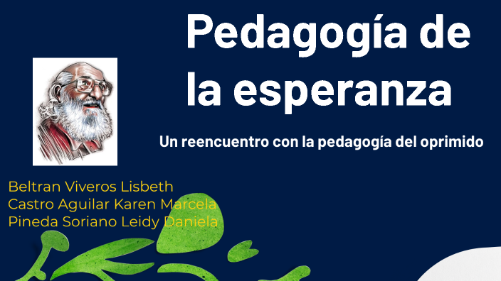 Pedagogía de la esperanza by LEIDY DANIELA PINEDA SORIANO on Prezi