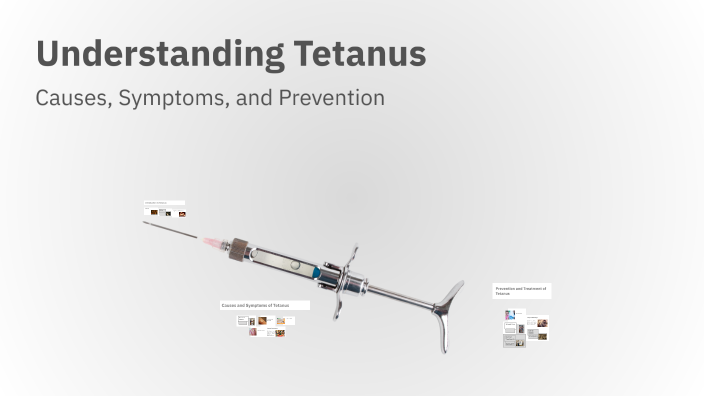 Understanding Tetanus by Ph Adnan on Prezi