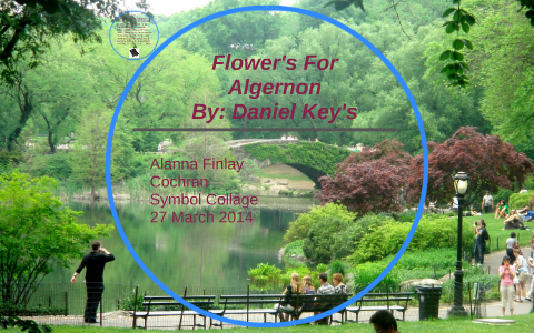 Flower's For Algernon by Alanna Finlay on Prezi
