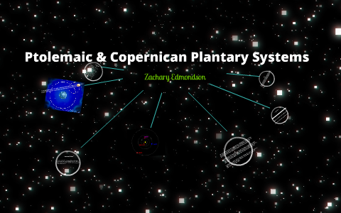 Ptolemaic and copernican planetary systems by Zachary edmondson on Prezi