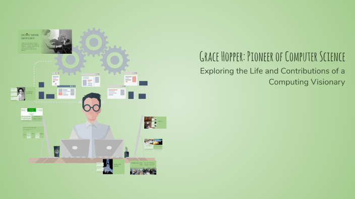 Grace Hopper: Pioneer of Computer Science by Laila Jones on Prezi